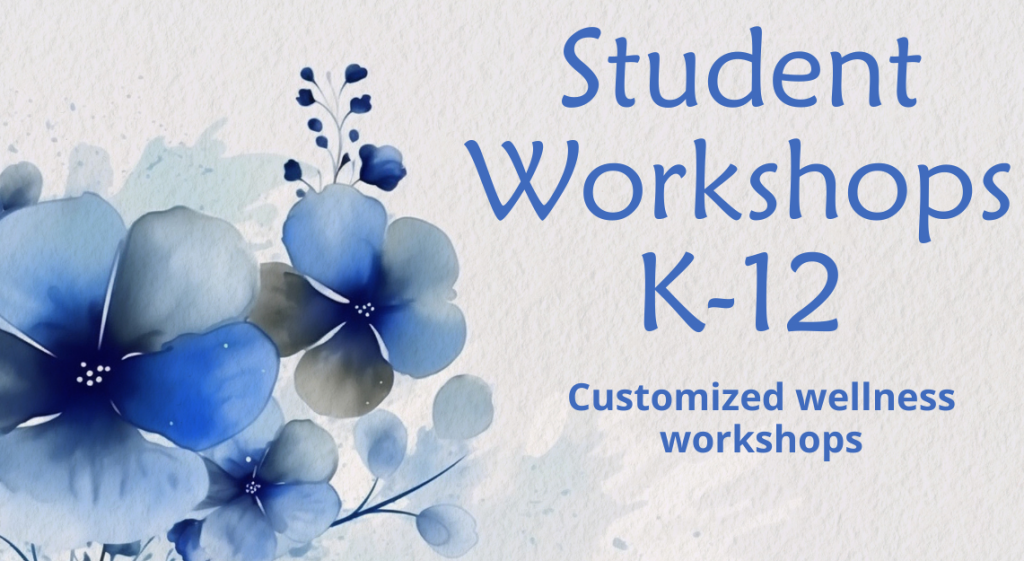 Wellness Workshops K-12 | Mindfulness Everyday